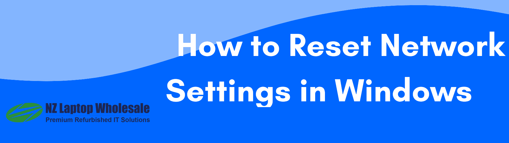 How to Reset the Network Stack in Windows to Fix TCP/IP Issues - NZ Laptop Wholesale